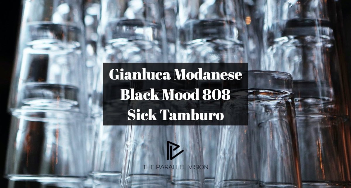 Tre Shottini: Gianluca Modanese, Black Mood 808, Sick Tamburo – The ...